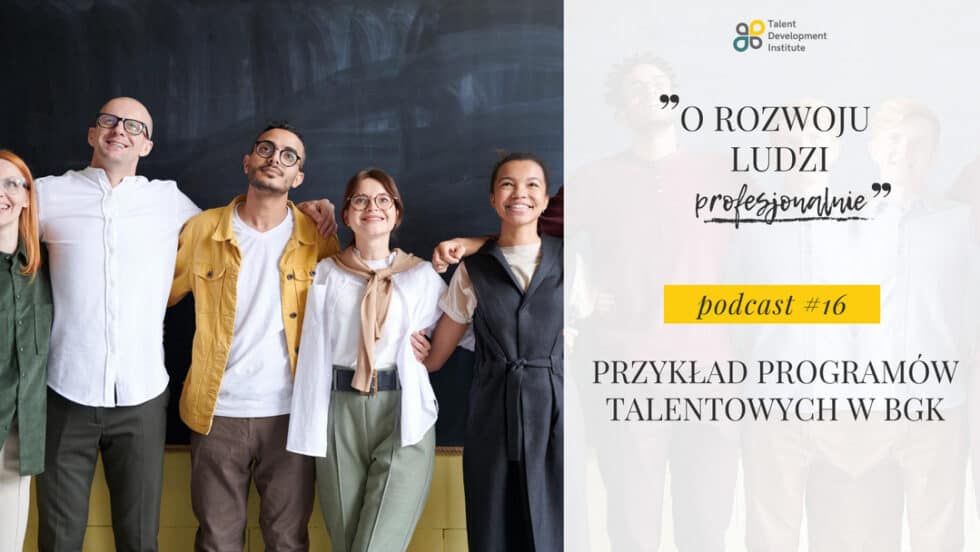 Podcast #16 - Przykłady Programów Talentowych w BGK - Talent ...